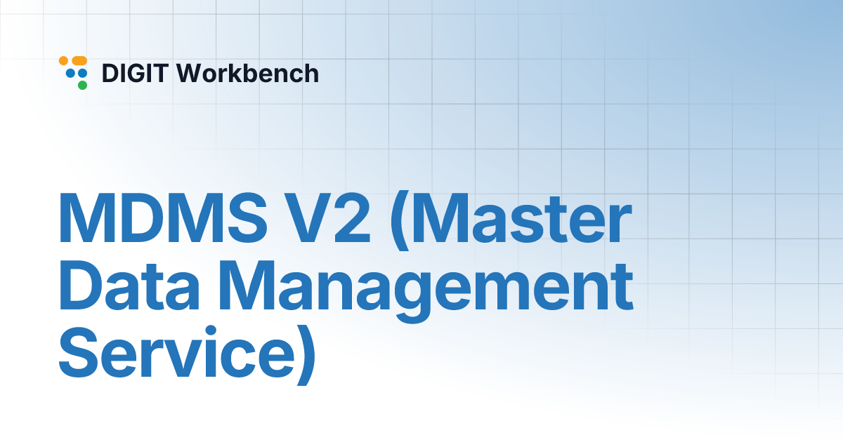 MDMS V2 (Master Data Management Service) | DIGIT Workbench