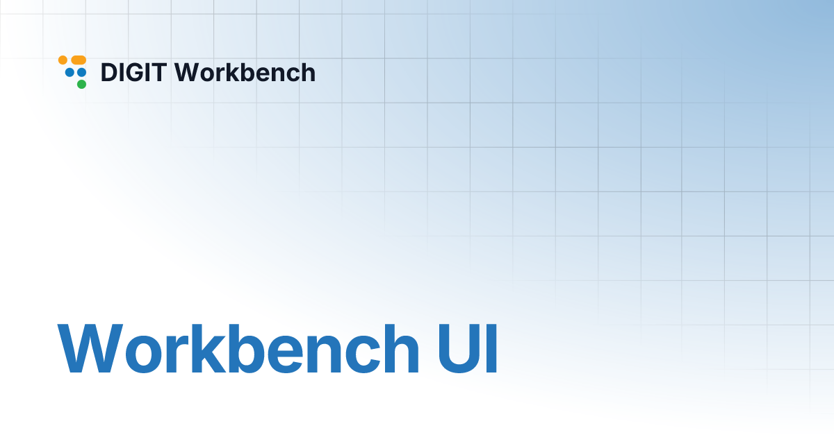 Workbench UI | DIGIT Workbench